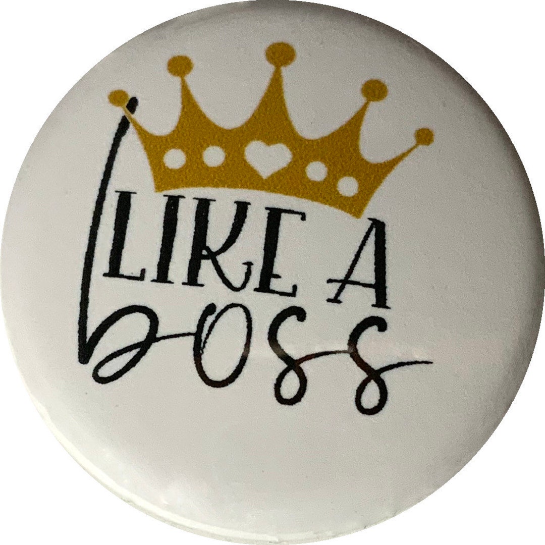 Like A Boss Pin Button or Magnet or More, Various Sizes - Etsy