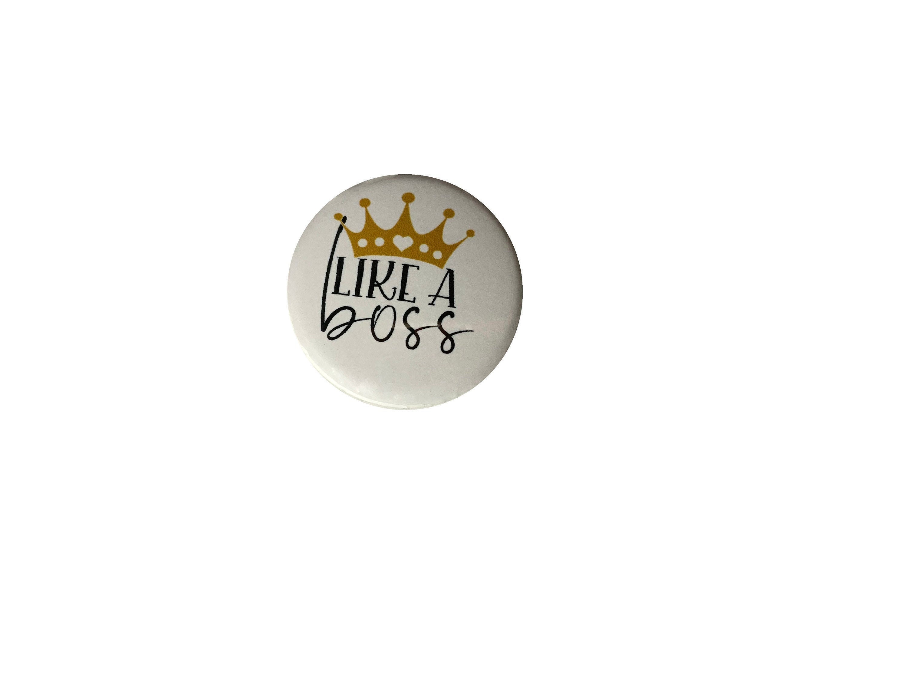 Like A Boss Pin Button or Magnet or More Various Sizes | Etsy