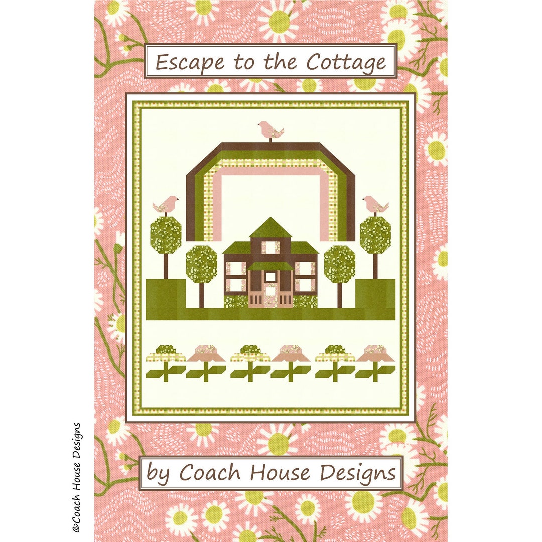 Escape to the Cottage Digital PDF Quilt Pattern by Coach House Designs ...