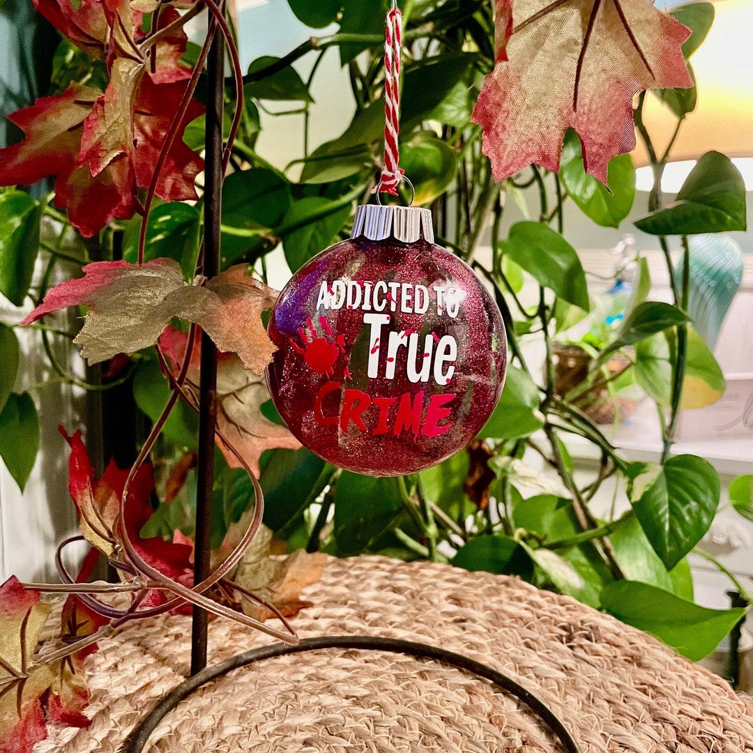 True Crime Fans, addicted to True Crime Christmas Ornament. True Crime ...