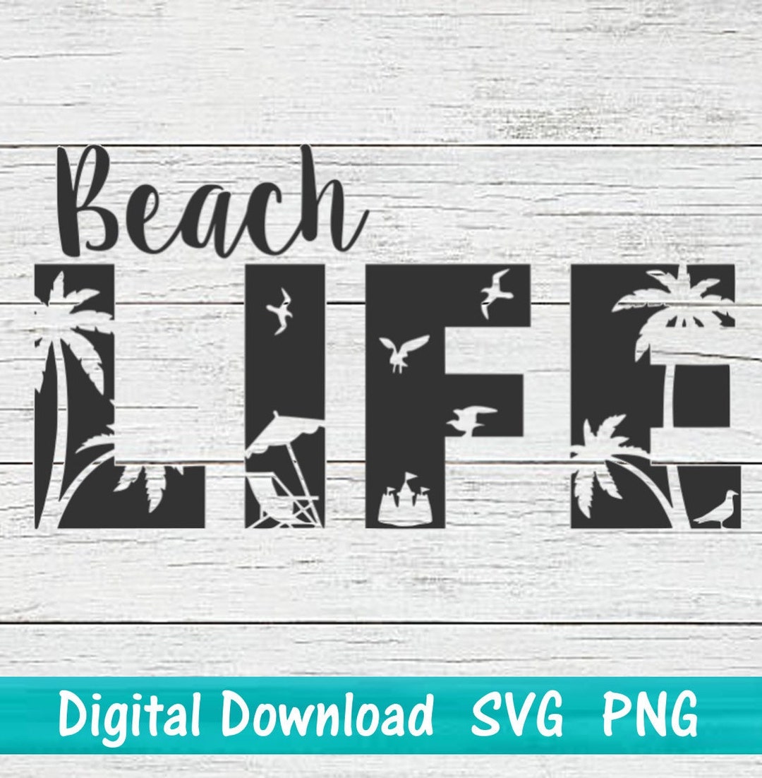 Beach Life SVG PNG Instant Digital Download, Cut File for Cricut and ...