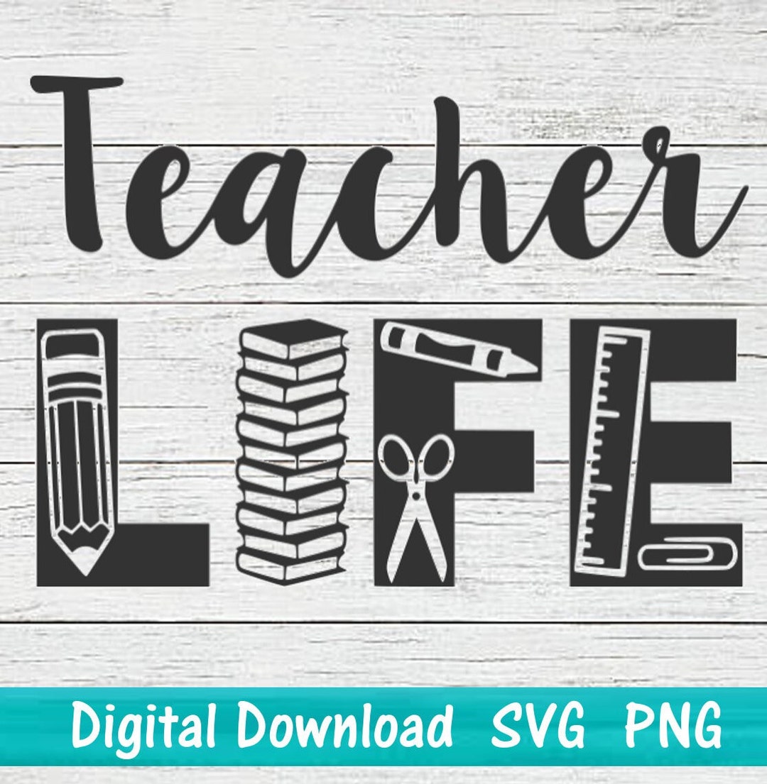 Teacher Life School Shirt Design SVG File, PNG File Cut Files ...