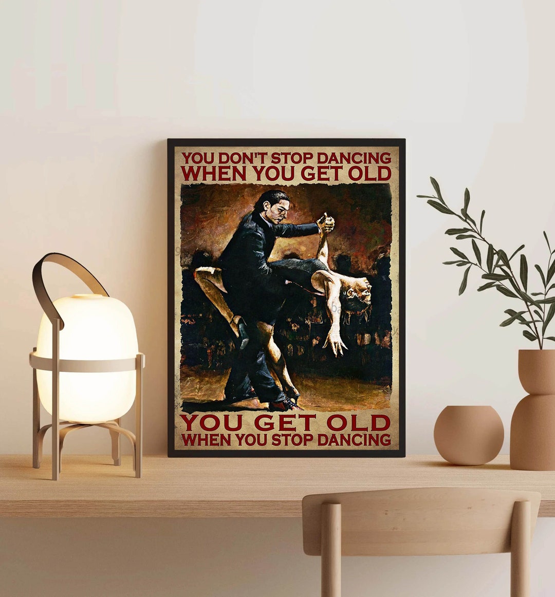 Unframed Couple Dancing Poster, You Don't Stop Dancing When You Get Old ...