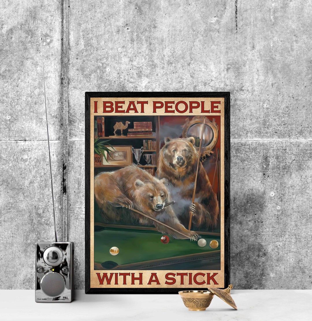 Bear Play Billiards Poster I Beat People With A Stick Bear - Etsy