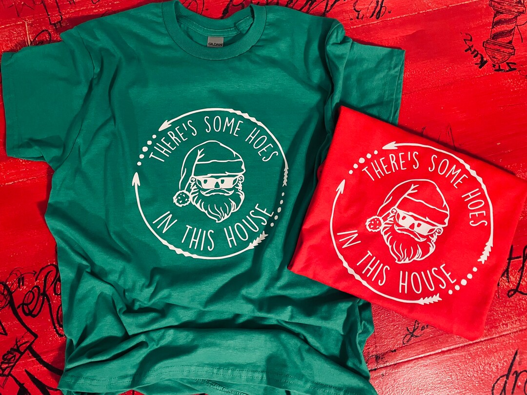 There’s Some Hoes in This House Tshirt, Red Unisex Christmas Shirt ...