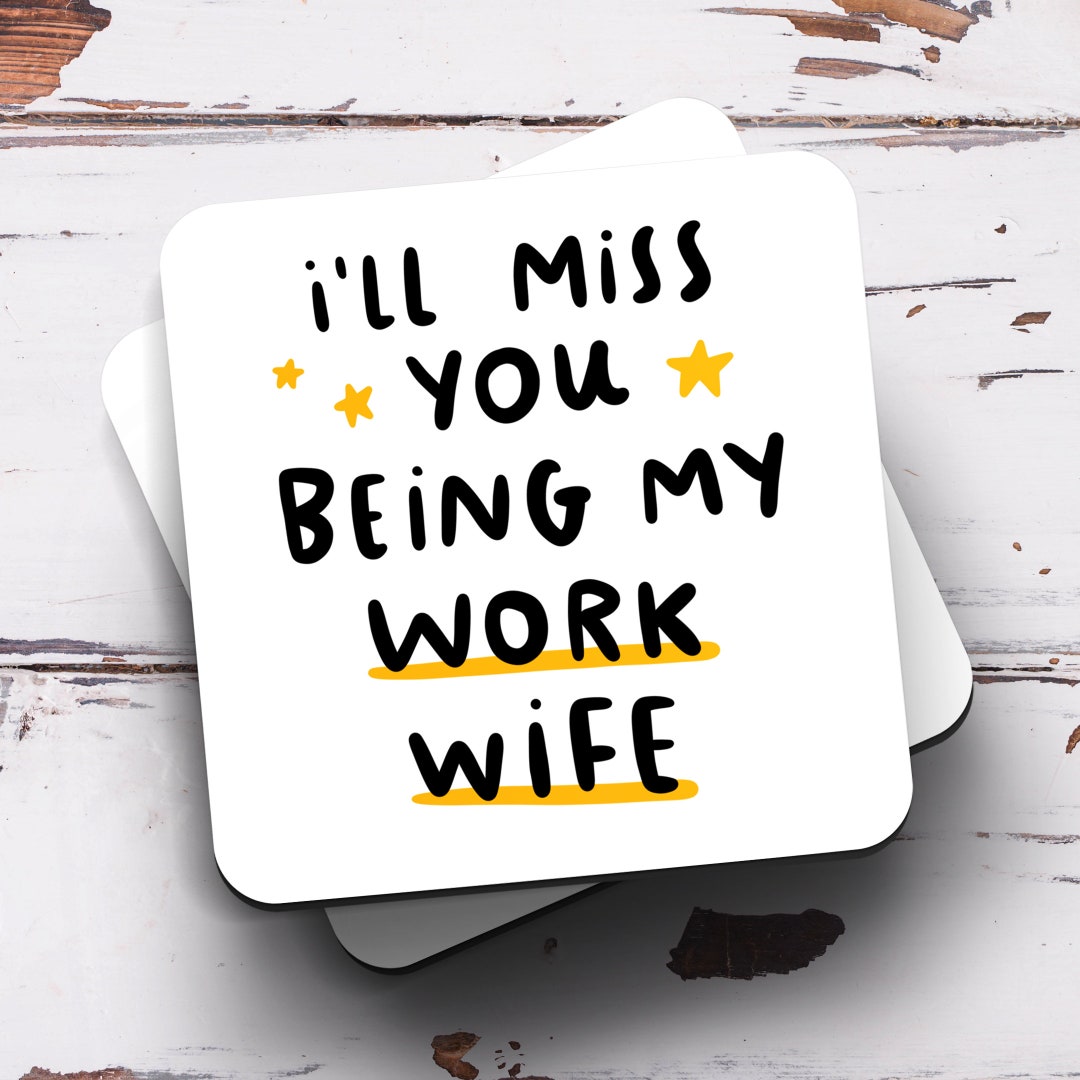 I'll Miss You Being My Work Wife Coaster Funny New Job Coaster, Funny ...
