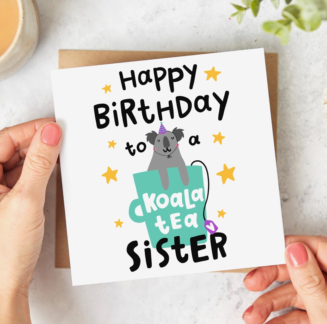 Koala Tea Sister Birthday Card - Funny Sister Birthday Card Quality ...