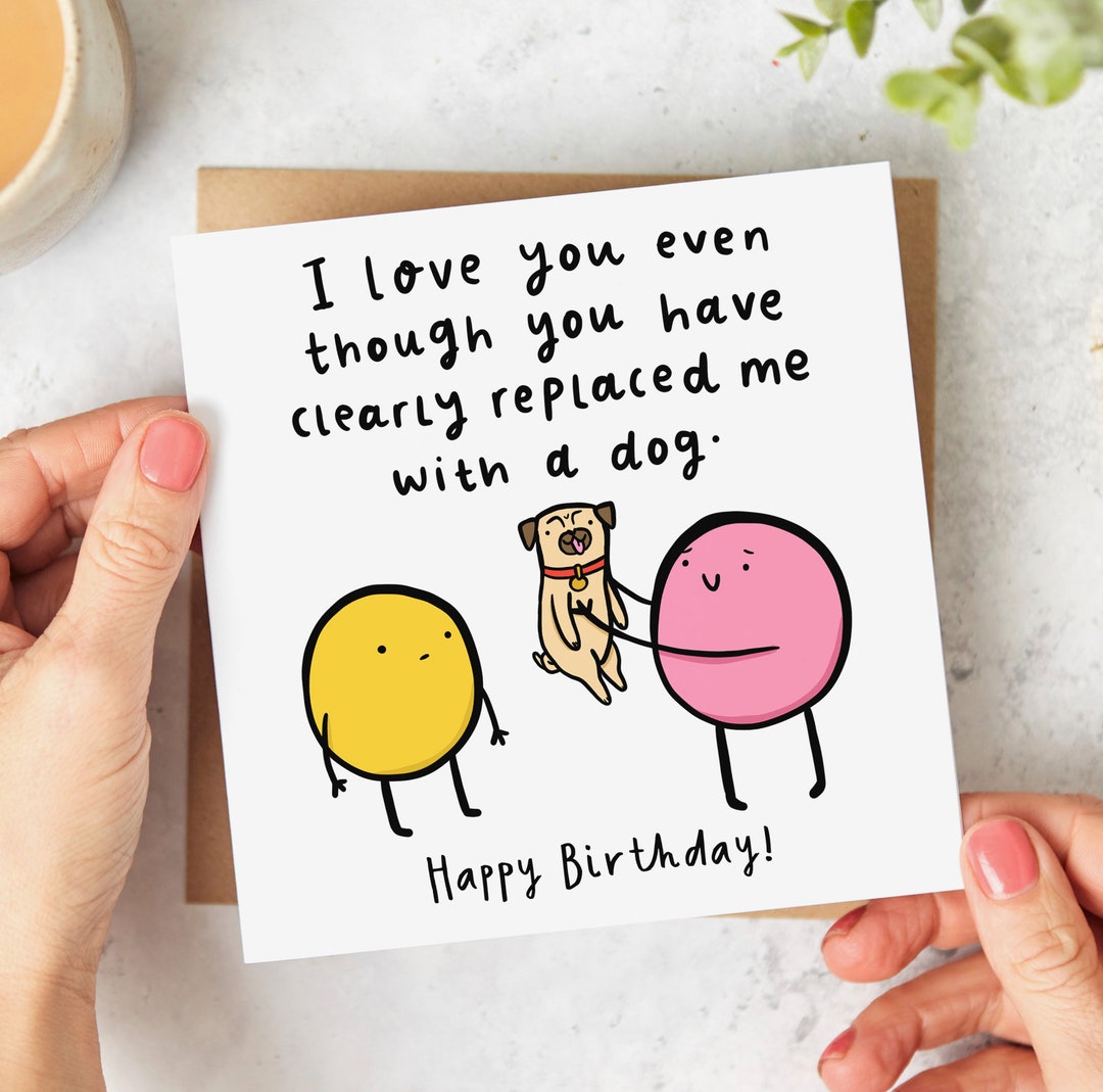 Funny Birthday Card - You've Replaced Me With a Dog - Personalised Card ...