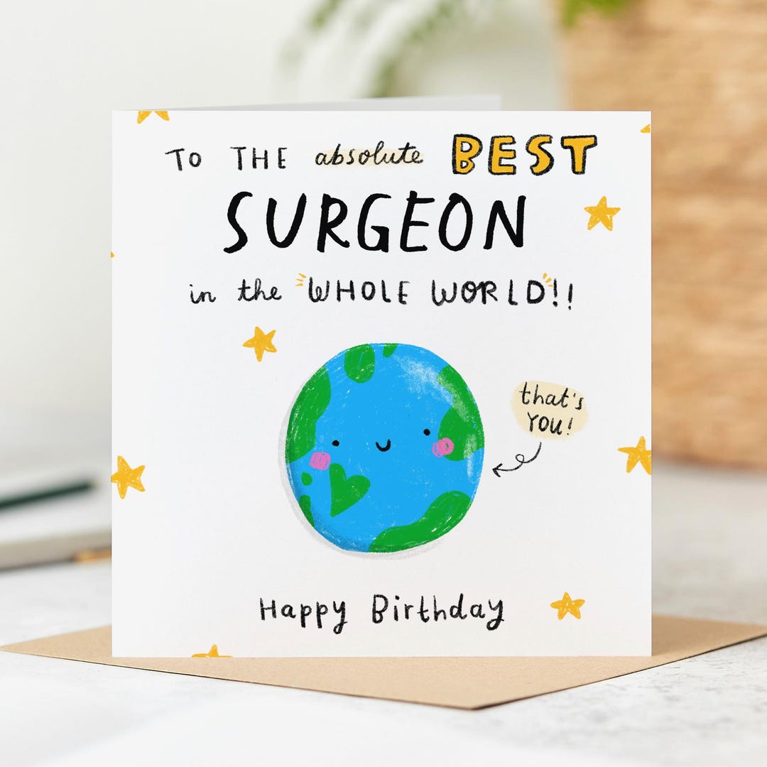 Best Surgeon in the World Birthday Card, Absolute Best Surgeon, Cute ...
