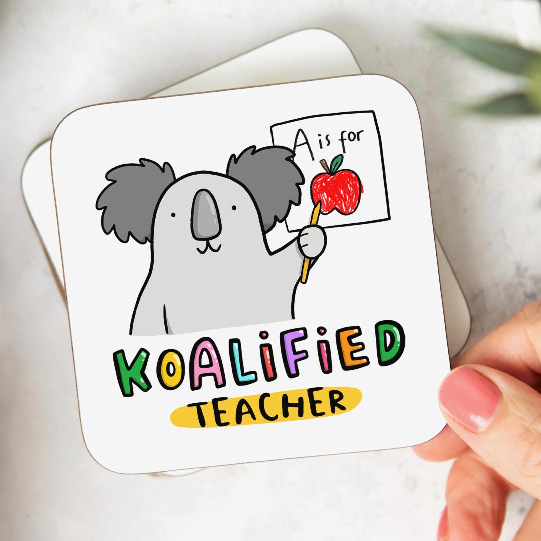 Koalafied Teacher Coaster - Funny Congratulations Gift for New Teacher ...