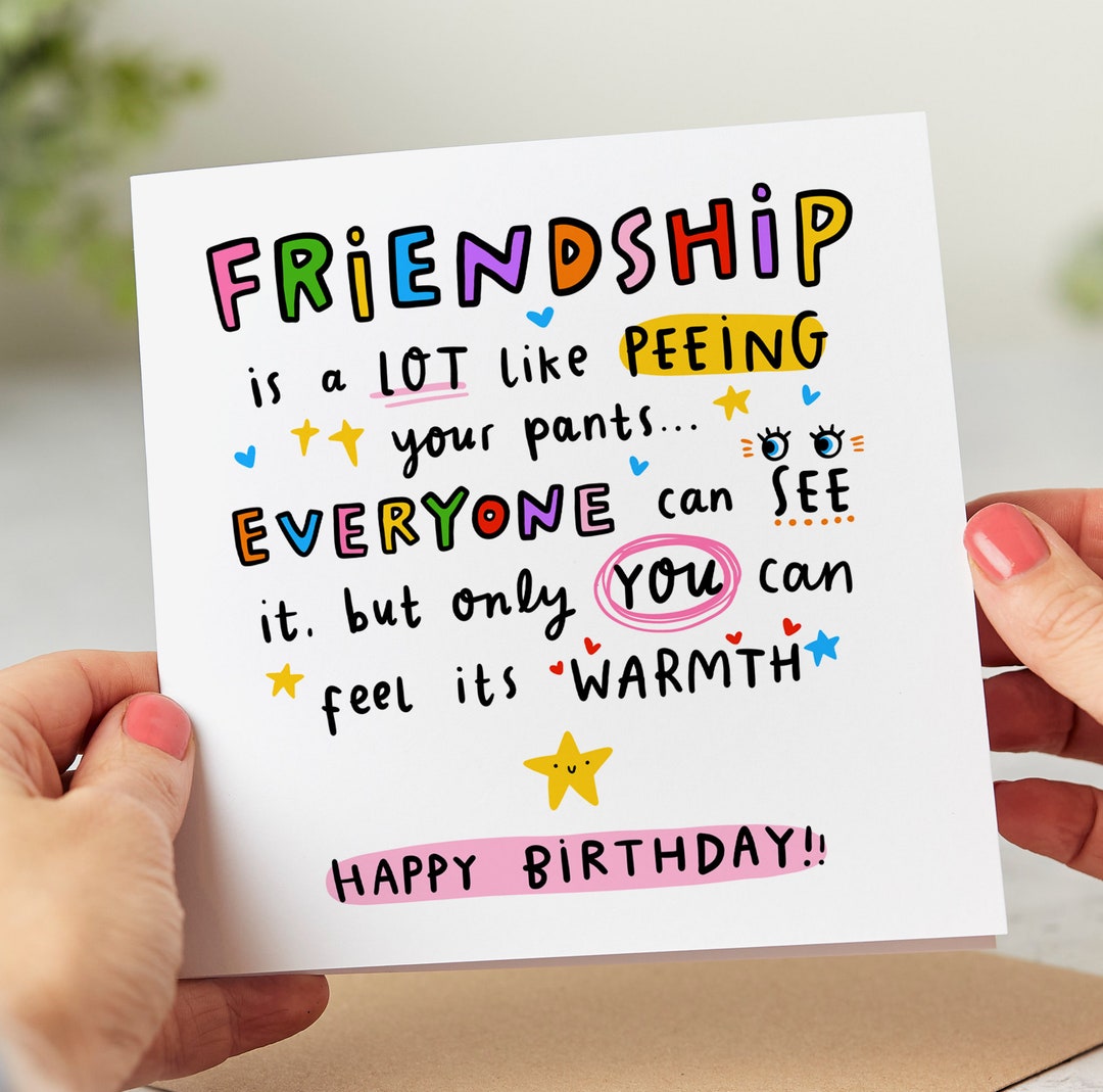 Friendship is Like Peeing Your Pants Birthday Card - Funny Best Friend ...