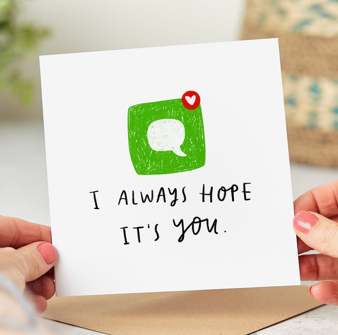 I Always Hope It's You Card - Funny Card, Text Message Card, Love Card ...