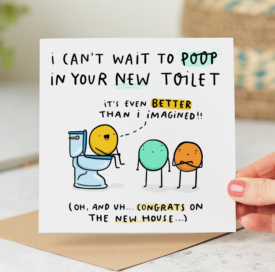 Funny New Home Card, Can't Wait to Poop in Your New Toilet, Congrats ...