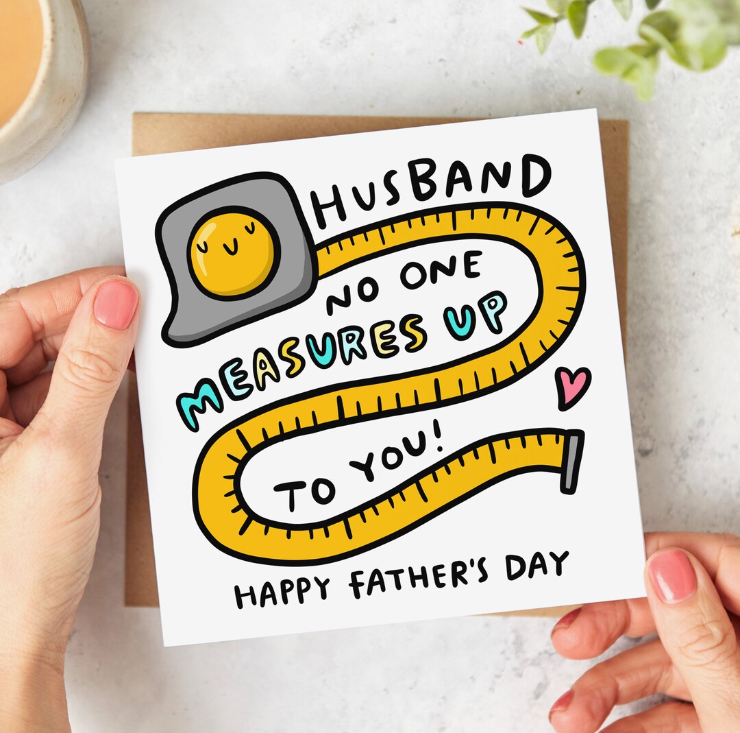 Funny Father's Day Card Husband No One Measures up to You Husband ...