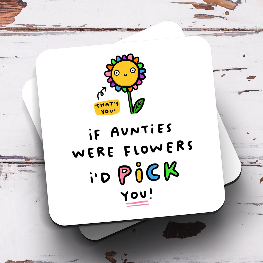 Auntie Coaster, If Aunties Were Flowers I'd Pick You Funny Auntie Gift ...
