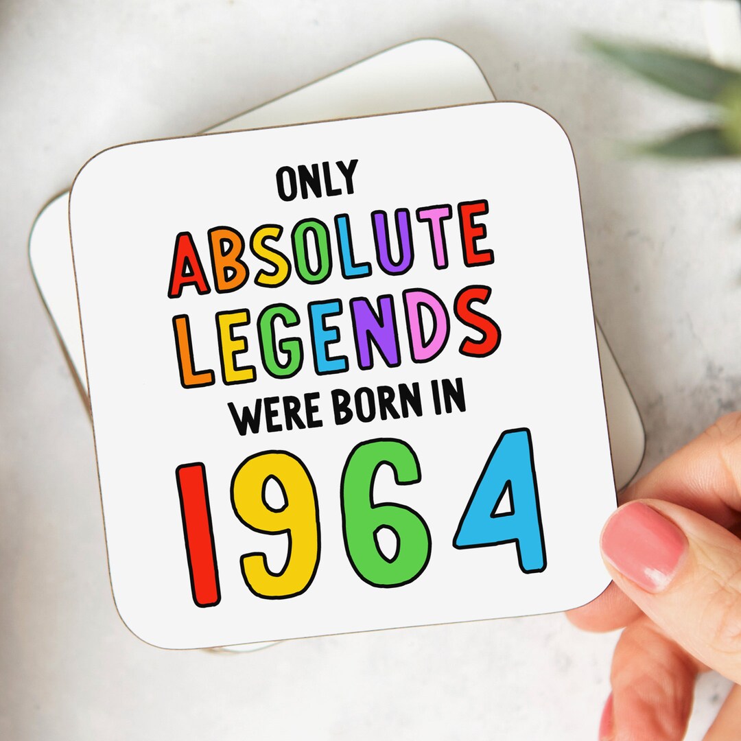 Funny 60th Birthday Coaster Only Absolute Legends Were Born in 1964 ...