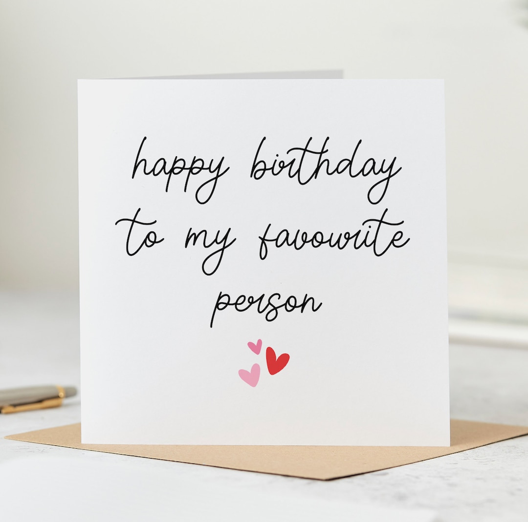 To My Favourite Person Birthday Card, Happy Birthday to My Favourite ...