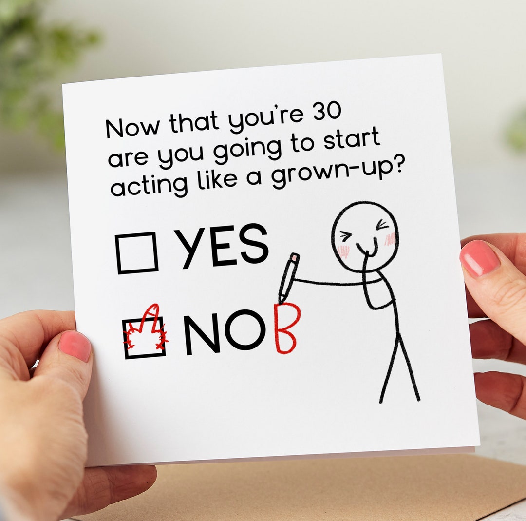 Funny 30th Birthday Card, Are You Going to Start Acting Like A Grown-up ...