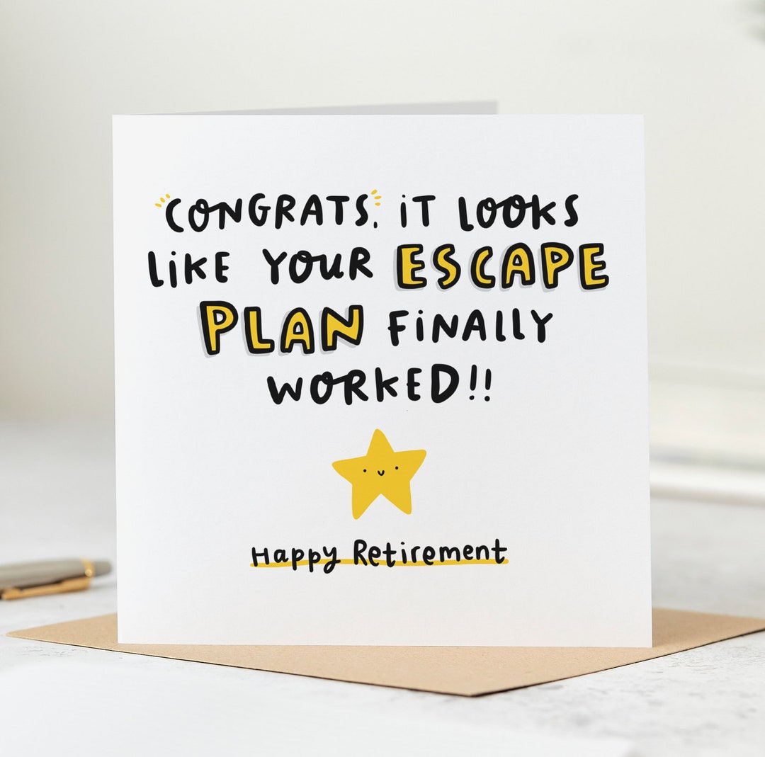 Your Escape Plan - Funny Retirement Card, Congrats It Looks Like Your ...