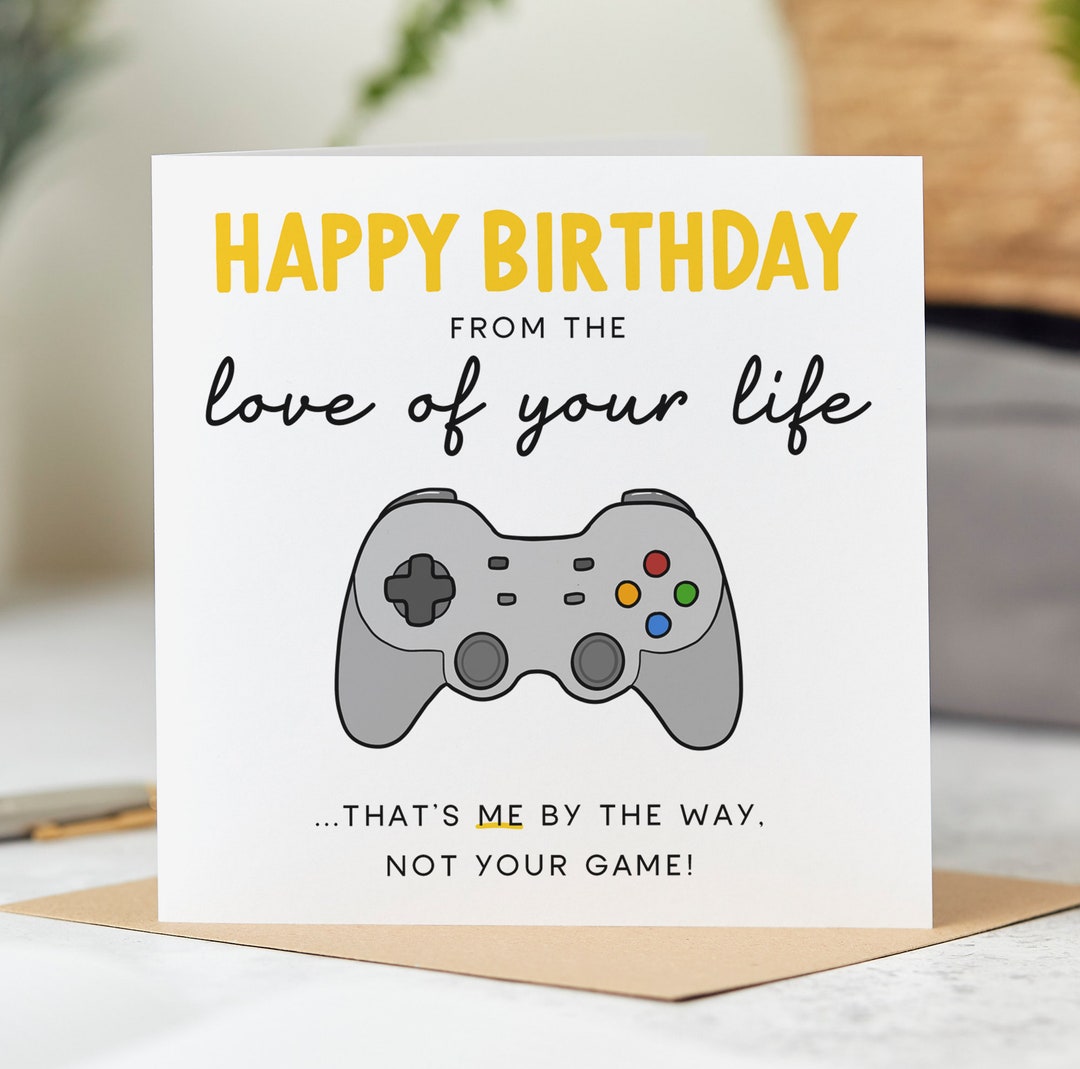 Funny Birthday Card From the Love of Your Life That's Me Not Your Game ...