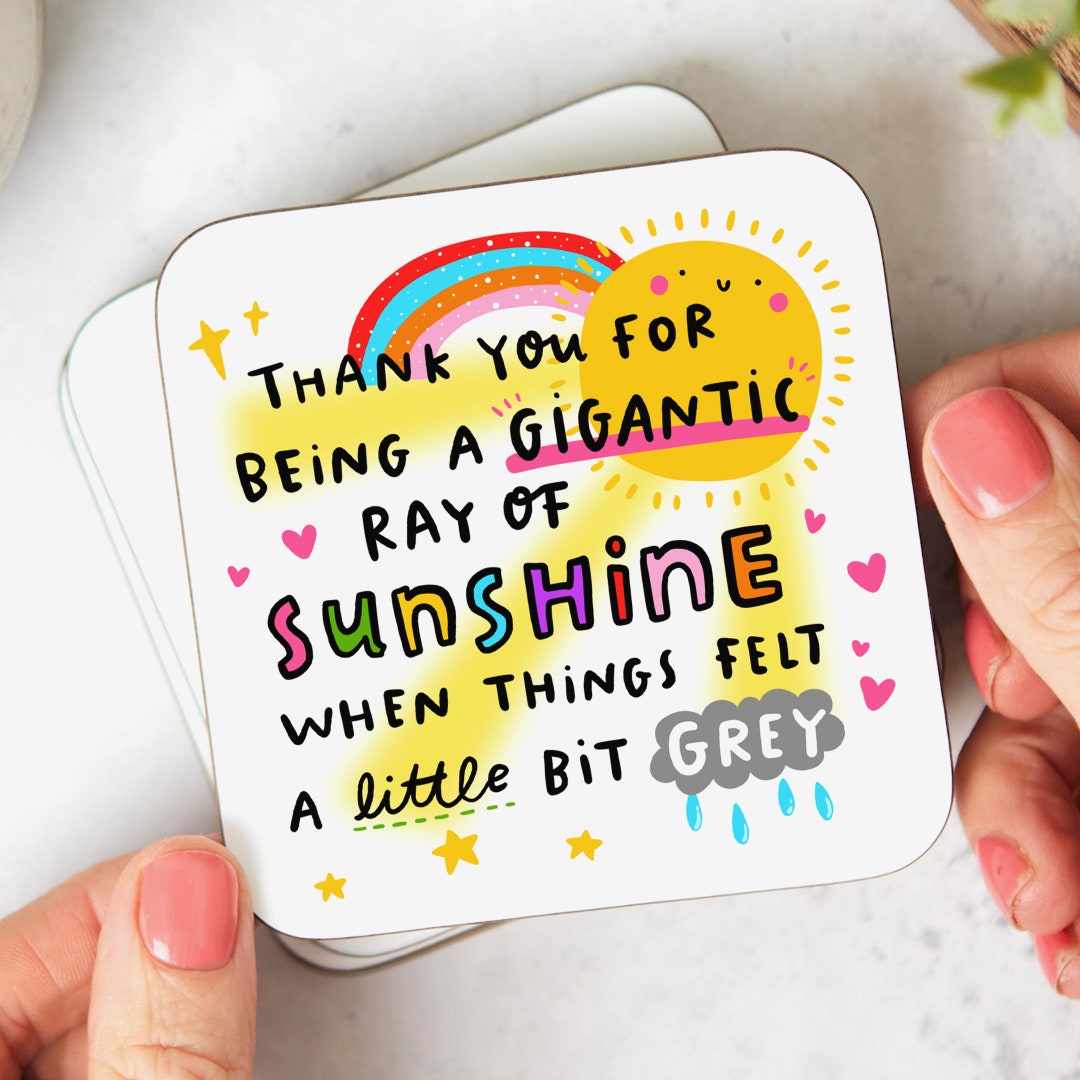 Thank You for Being A Gigantic Ray of Sunshine, Thank You Coaster ...