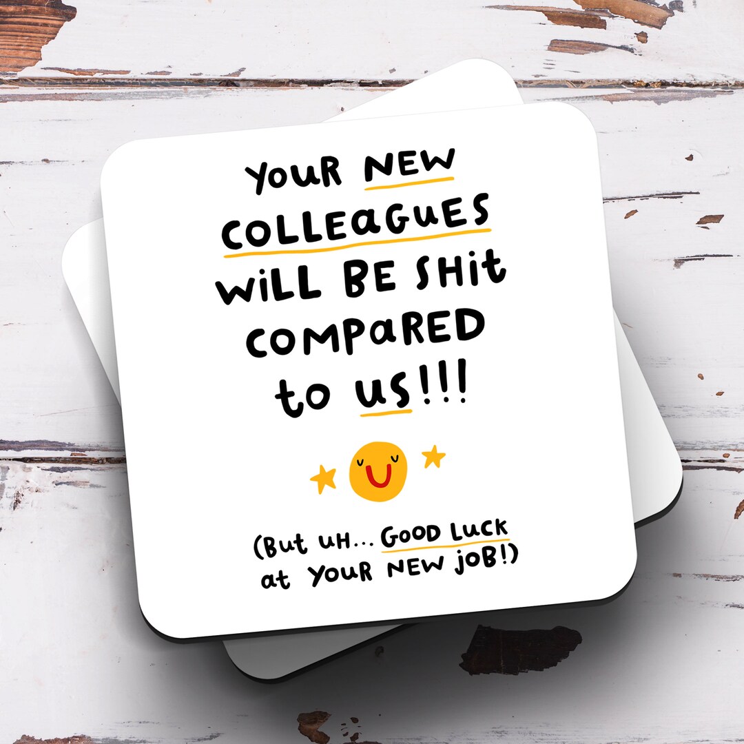 New Colleagues Will Be Shit Compared to Us Coaster Funny New - Etsy UK