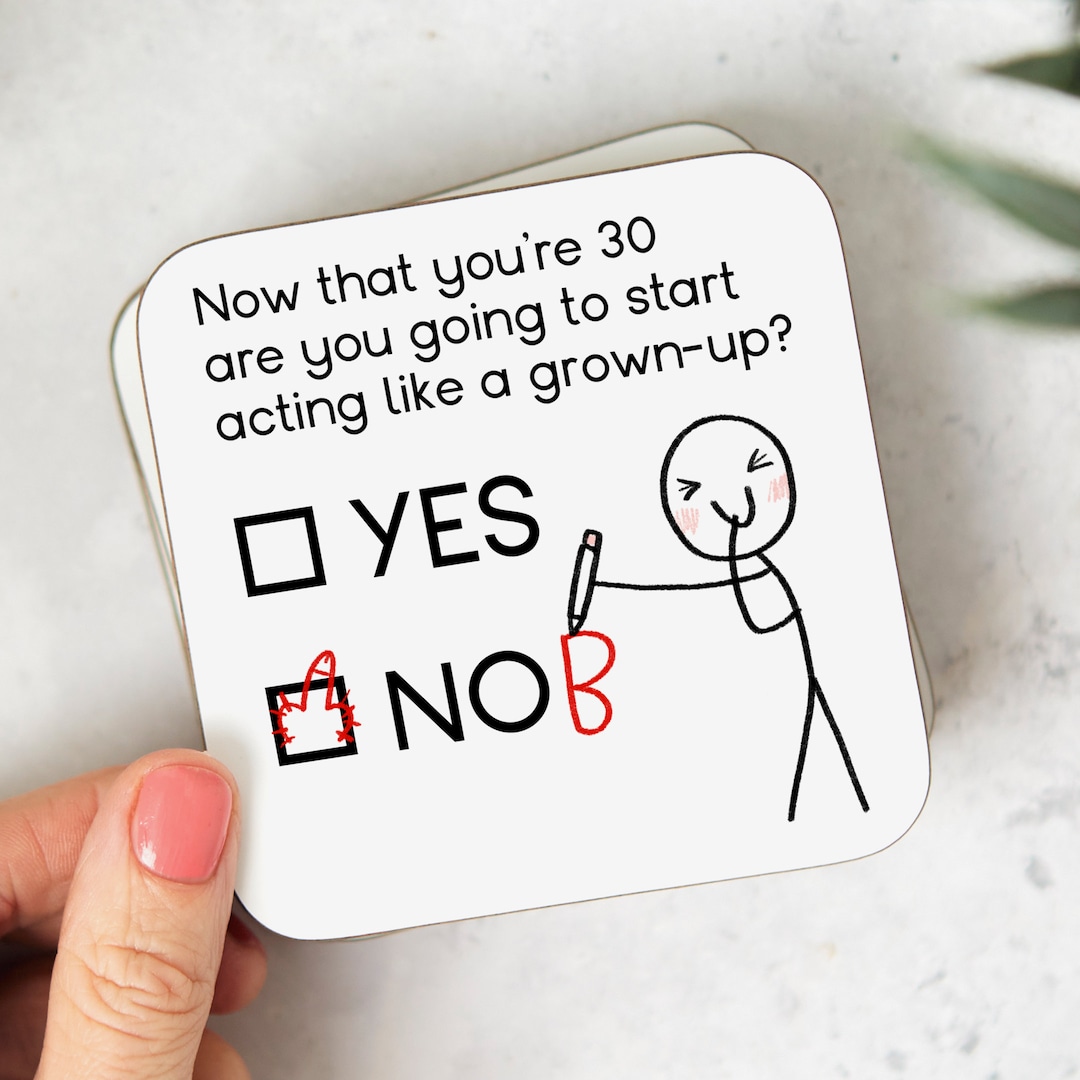 Funny 30th Birthday Ccoaster, Are You Going to Start Acting Like A ...