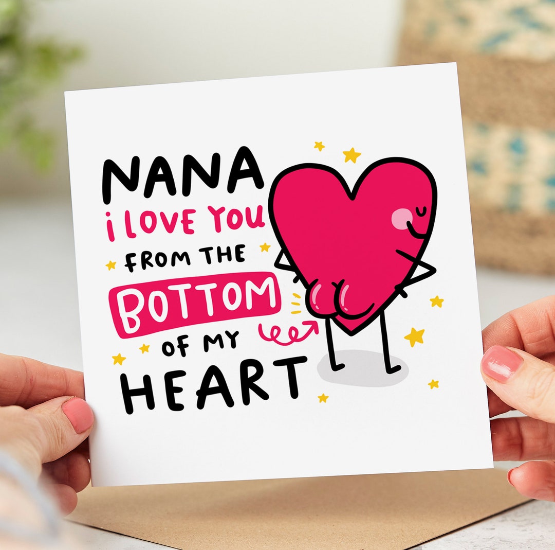 Funny Nana Birthday Card, Nana I Love You From the Bottom of My Heart ...