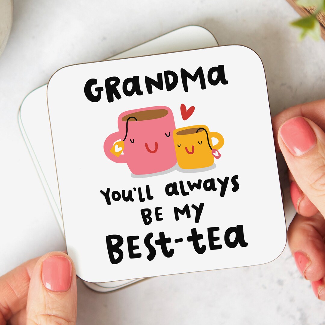 Grandma You'll Always Be My Best-tea Coaster - Funny Grandma Gift ...