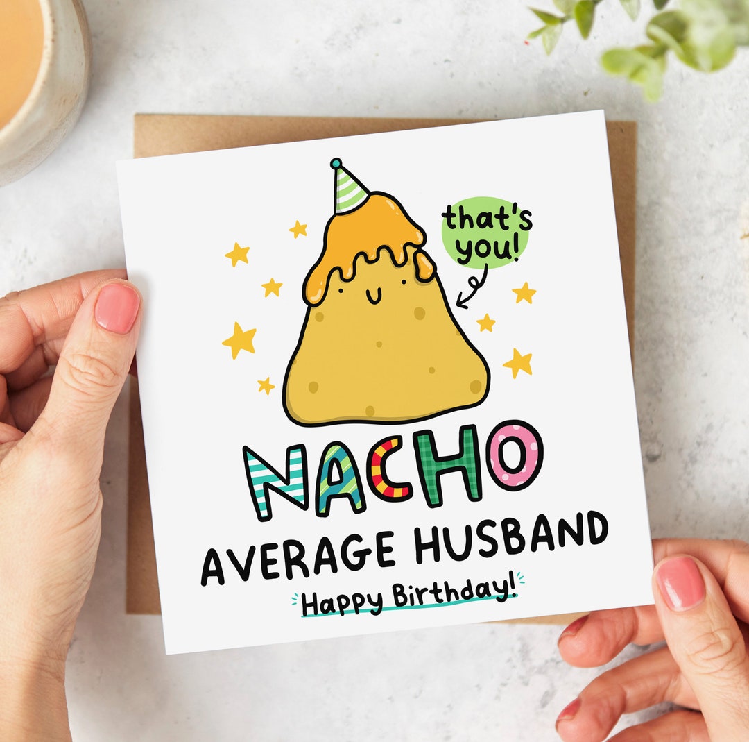 Nacho Average Husband - Funny Birthday Card - Personalised Card - Etsy UK