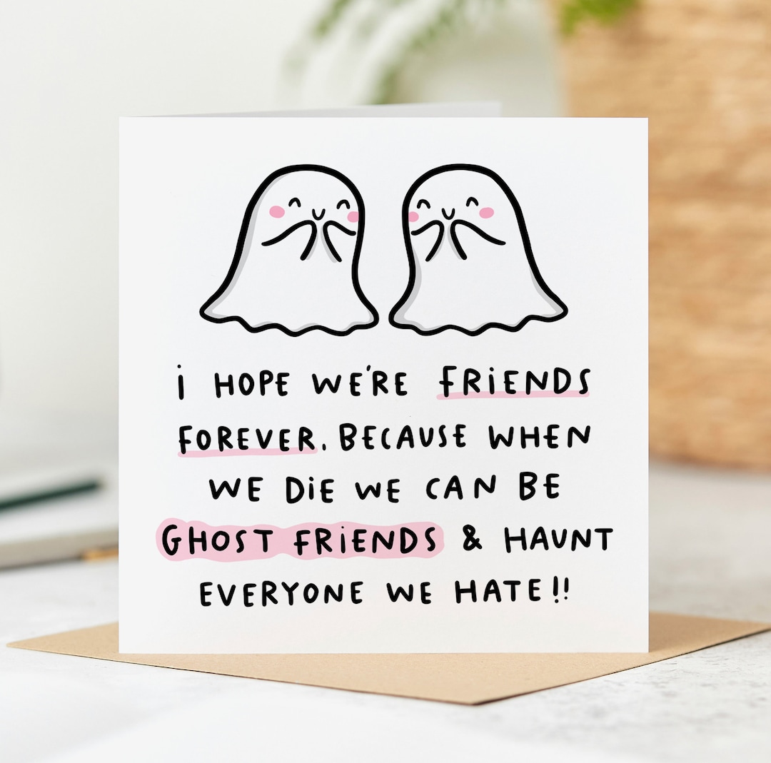 Ghost Friends Forever Birthday Card - Funny Best Friend Birthday Card ...