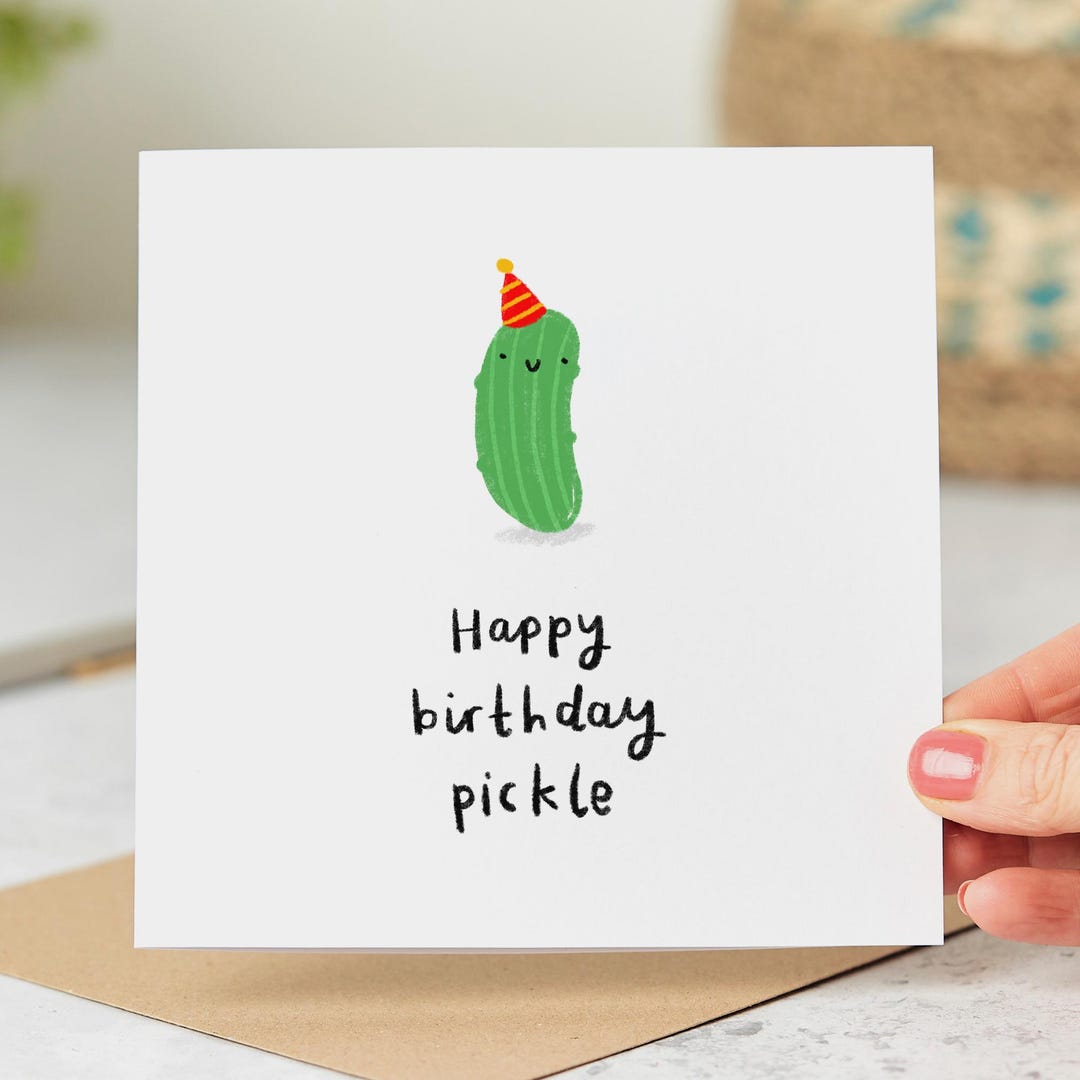 Pickle Birthday Card, Happy Birthday Pickle, Funny Birthday Card ...