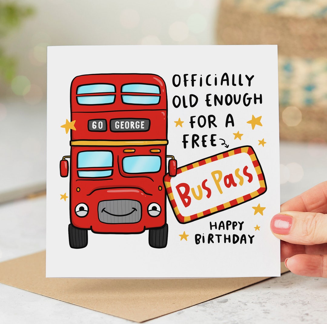 Personalised 60th Birthday Card - Officially Old Enough for A Free Bus Pass - Funny 60th ...