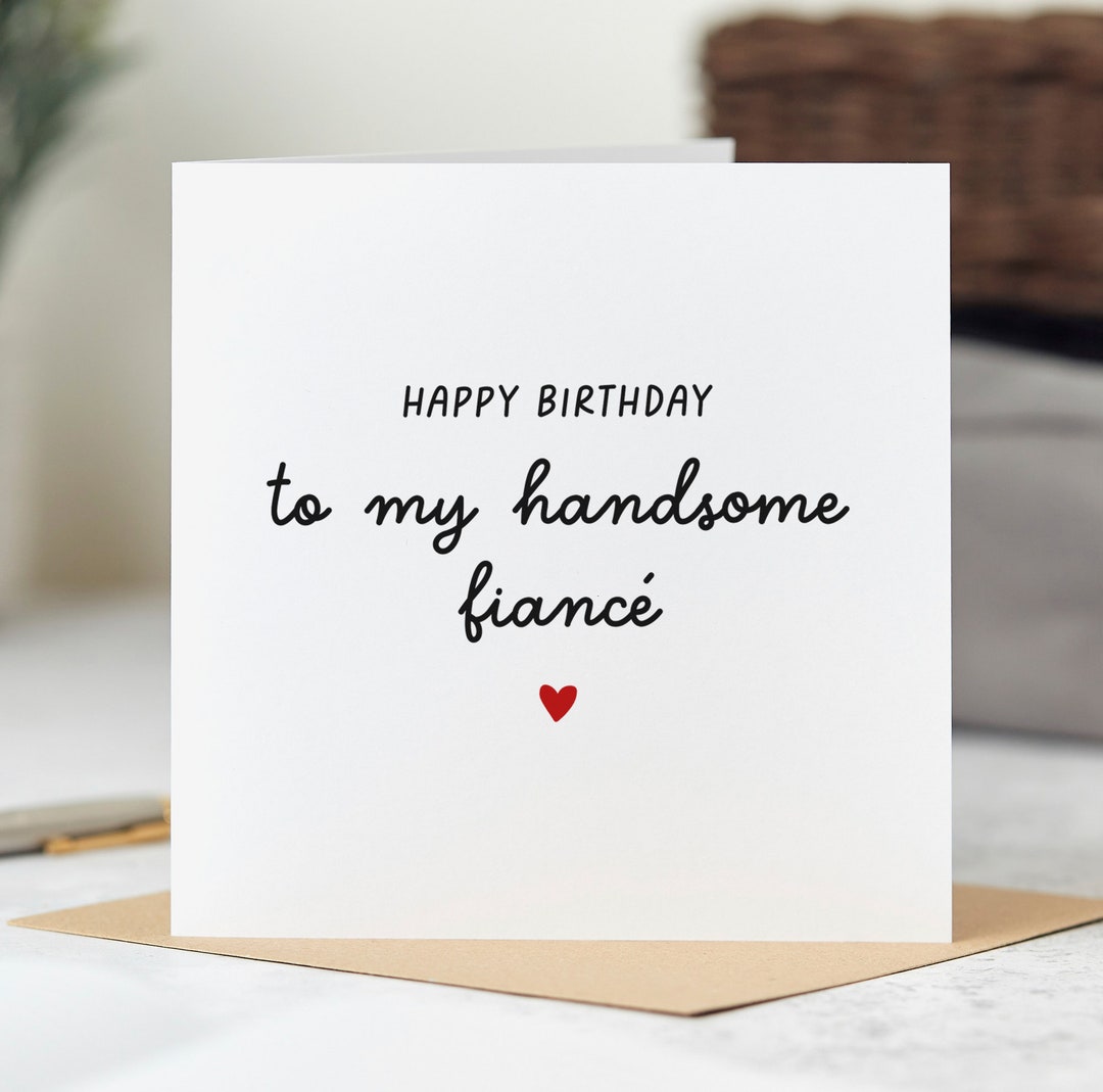 Handsome Fiancé Birthday Card Happy Birthday to My Handsome Fiancé - Etsy