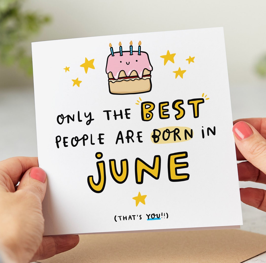 June Birthday Card, the Best People Are Born in June, Funny Birthday ...