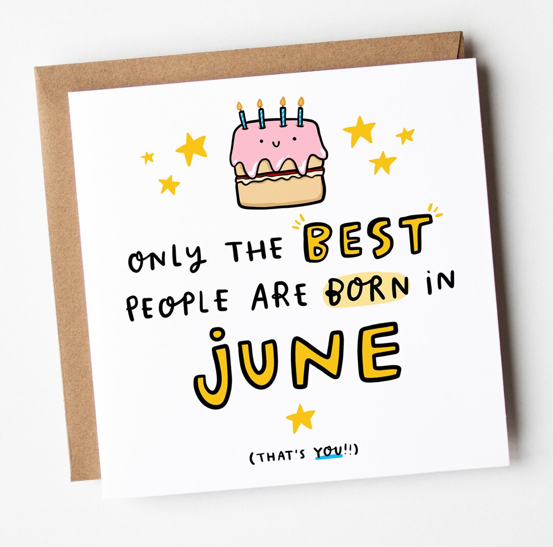 June Birthday Card, the Best People Are Born in June, Funny Birthday ...