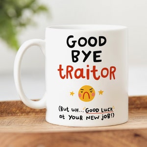 Goodbye Traitor Mug - Personalised Mug, Funny New Job Gift, Leaving ...
