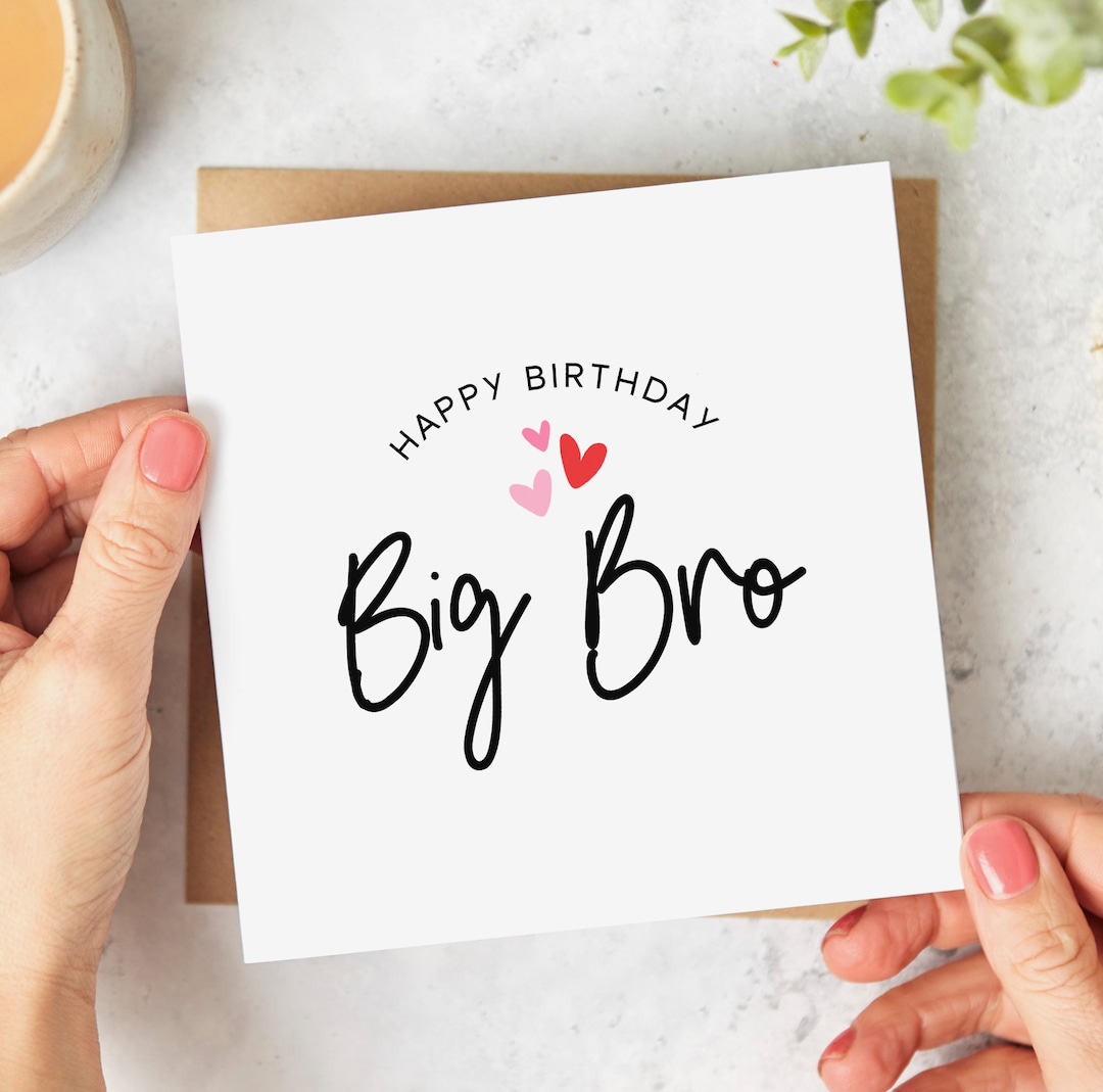 Happy Birthday Big Bro - Big Brother Birthday Card - Hearts ...