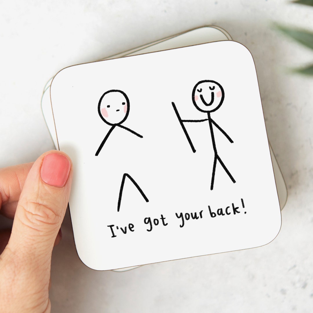 I've Got Your Back Coaster - Funny Friendship Gift, Thank You Gift ...