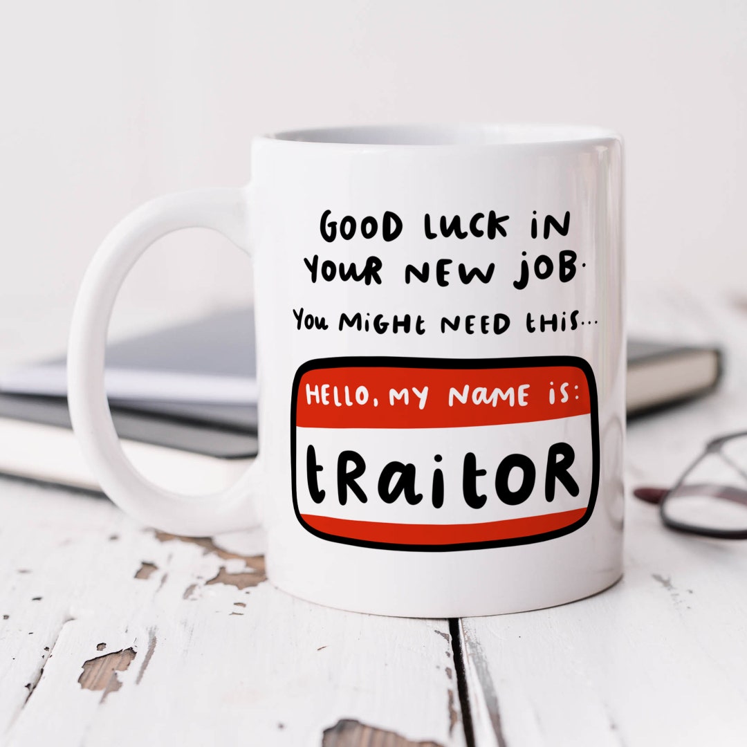 New Job Traitor Mug Personalised Mug, Funny New Job Mug, Funny Gift ...