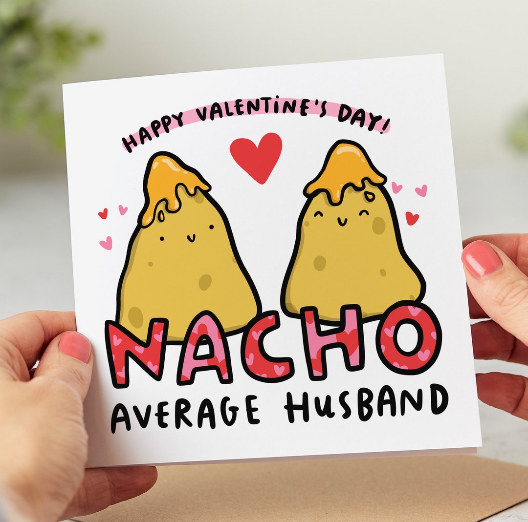 Nacho Average Husband, Funny Valentine's Day Card, Cute Card ...