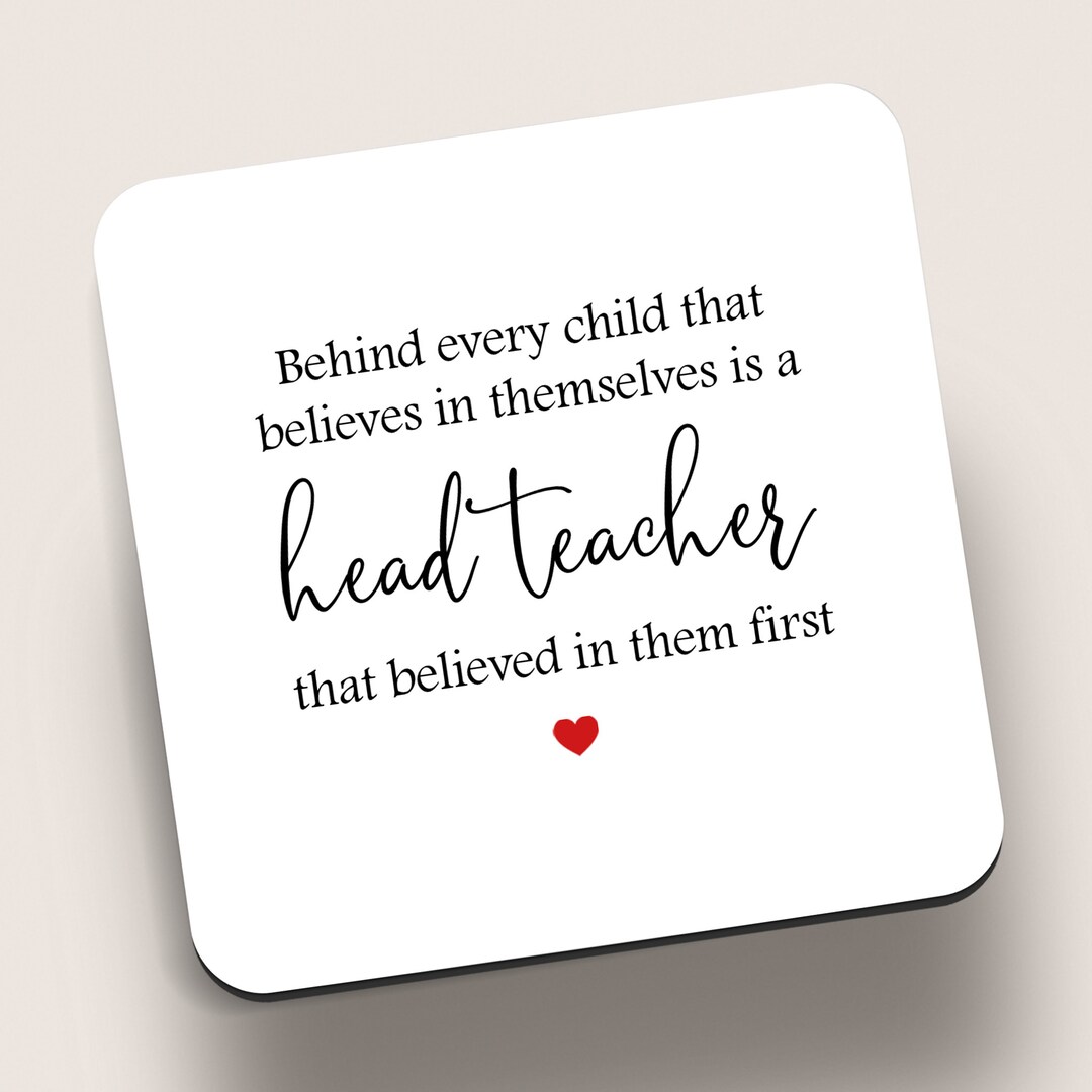 Behind Every Child is A Head Teacher That Believed Coaster Thank You ...