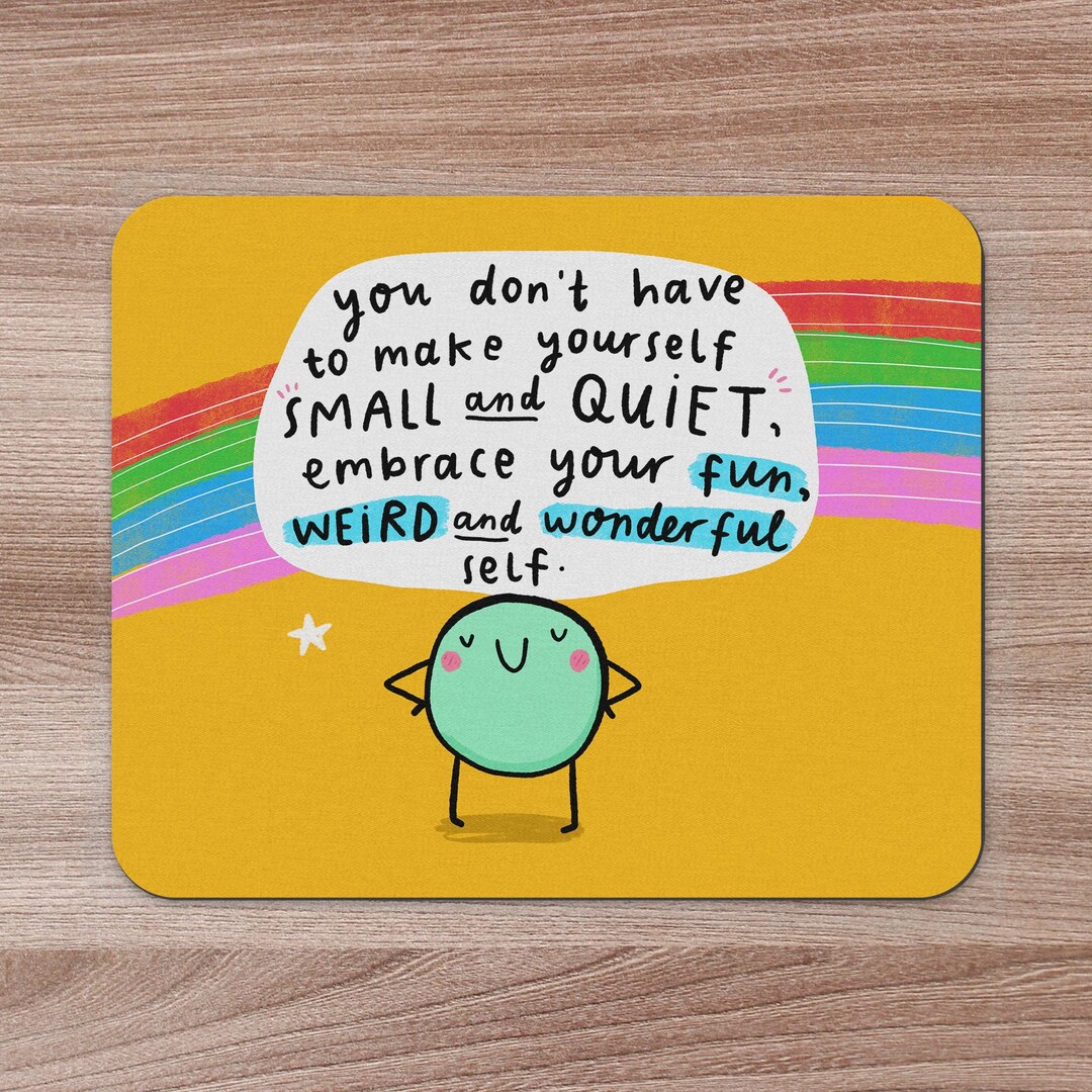 Embrace Your Weird and Wonderful Self Mouse Mat, Thank You Gift, Mental ...