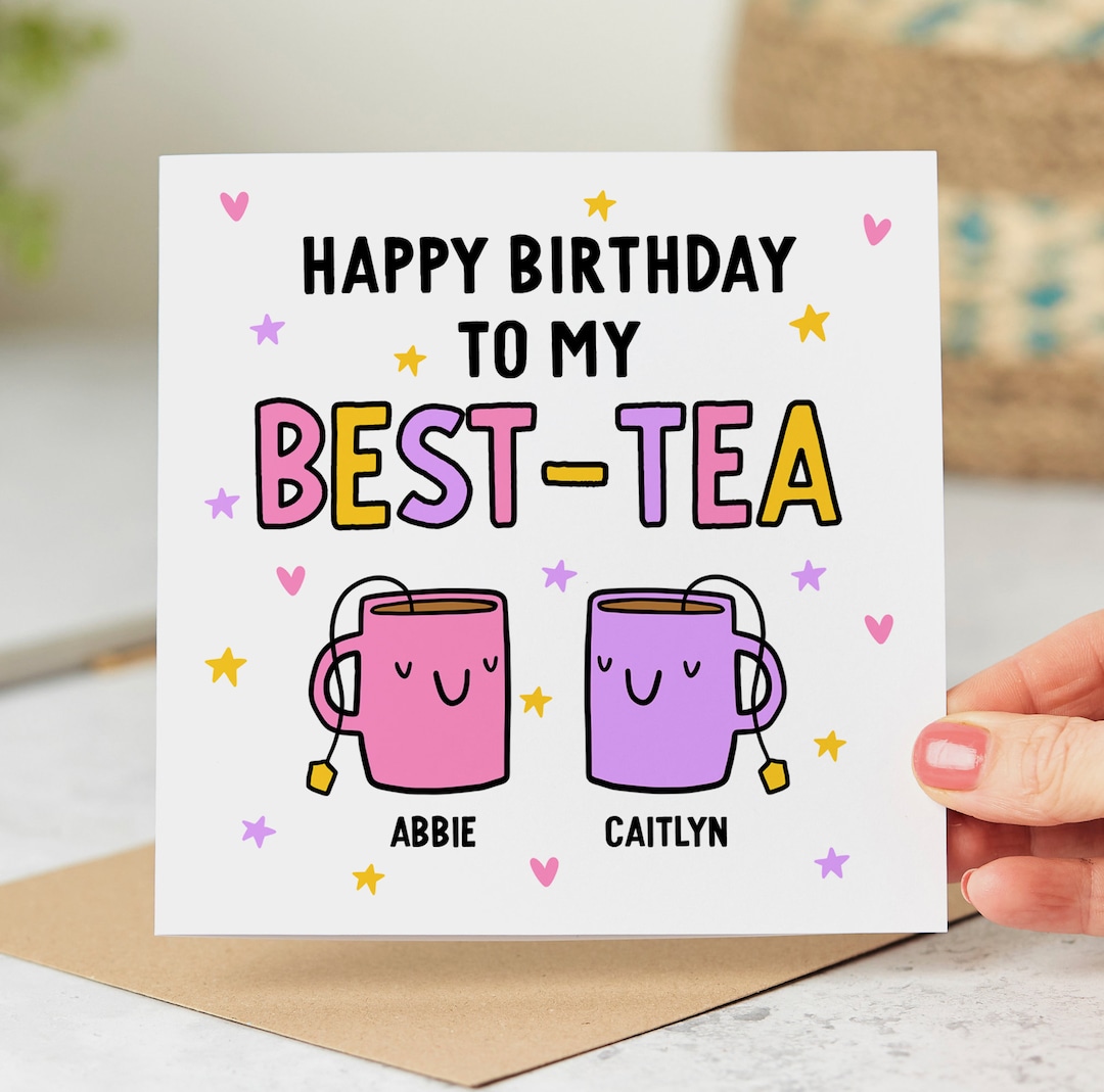 Happy Birthday to My Best Tea, Personalised Birthday Card, Bestie Card ...