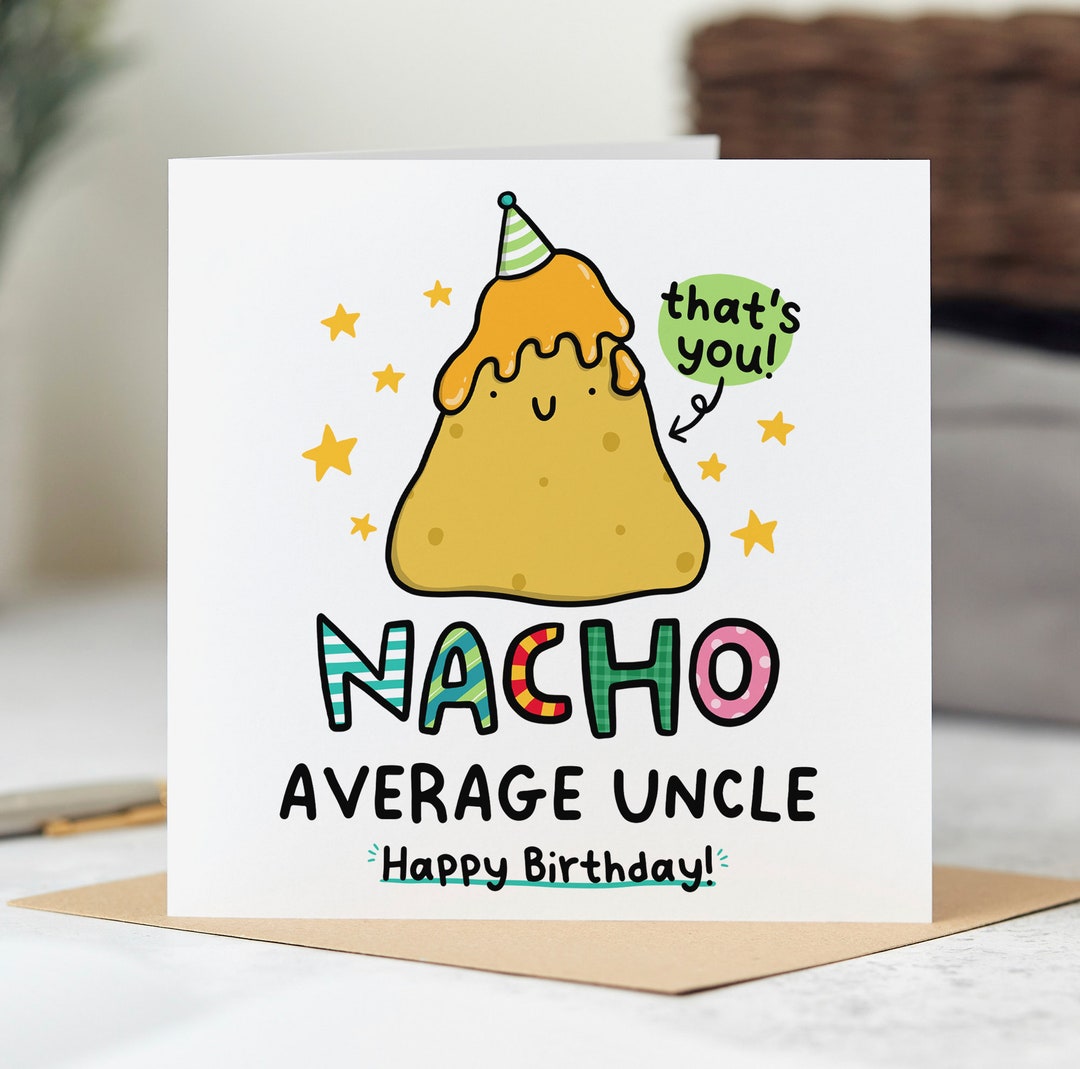 Nacho Average Uncle Funny Birthday Card for Uncle Personalised Card ...