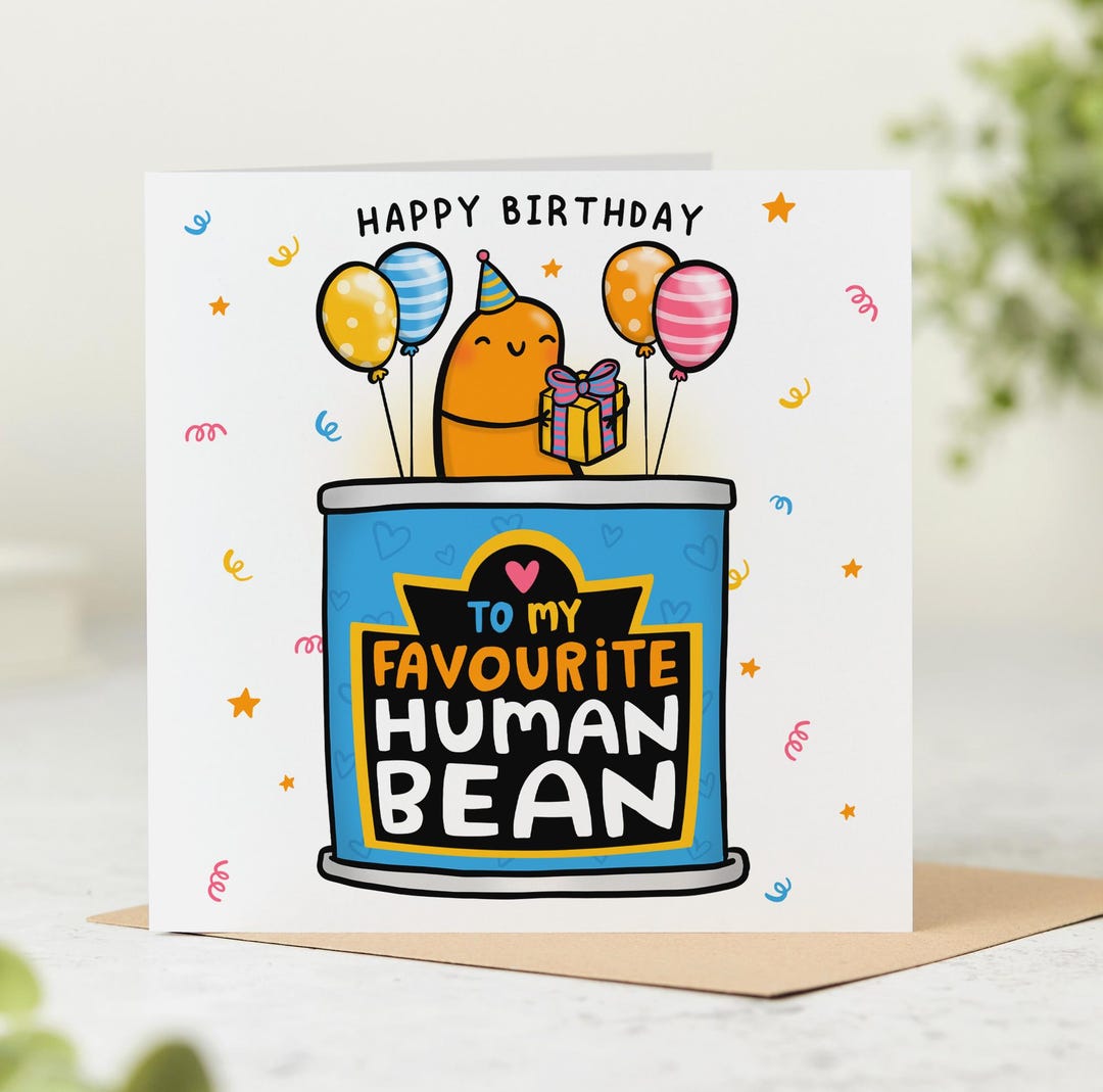 Happy Birthday to My Favourite Human Bean - Funny Birthday Card for ...