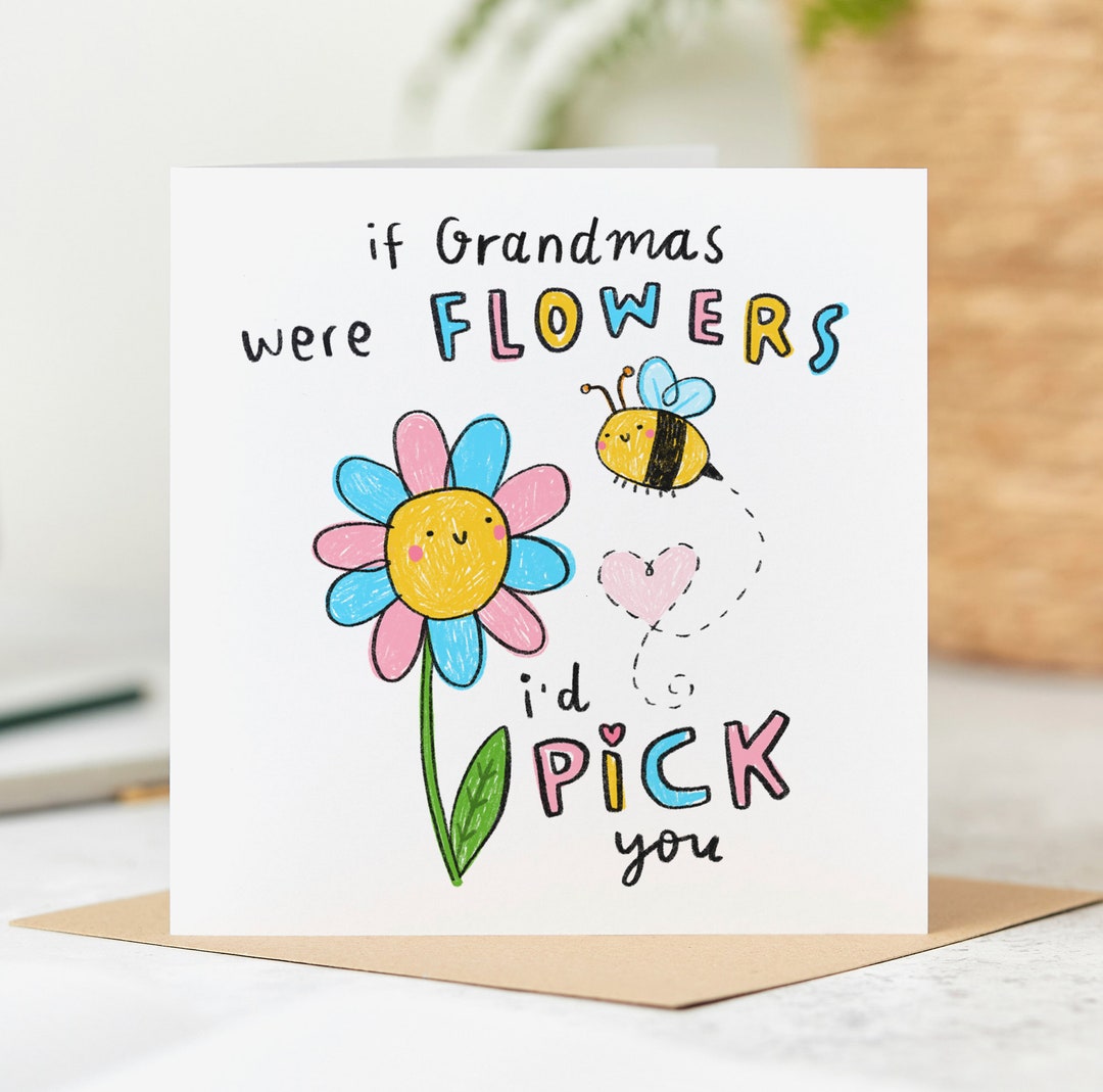 If Grandmas Were Flowers - Grandma Birthday Card, I'd Pick You, We'd ...