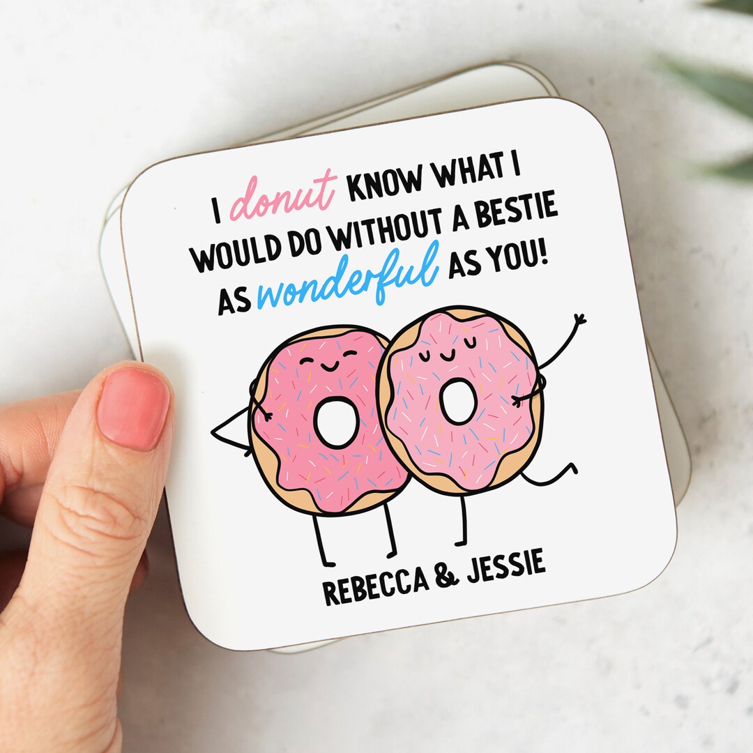 Personalised Coaster, Bestie as Wonderful as You, Donut Know What I'd ...