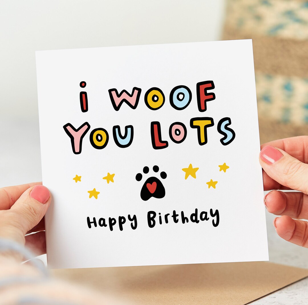 From the Dog Birthday Card, I Woof You Lots, Dog Mum Card, Dog Dad ...