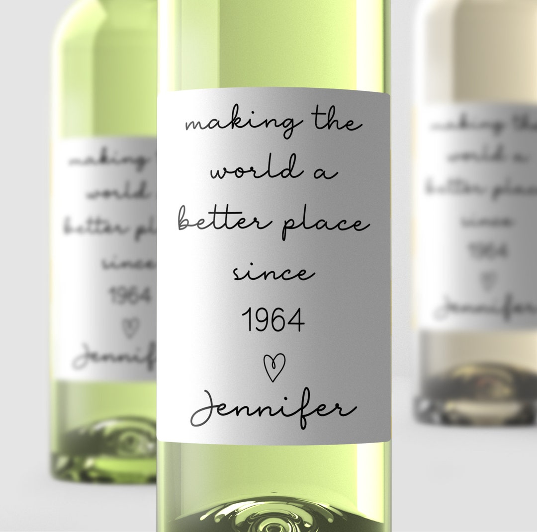 Personalised 60th Birthday Wine Label, Making the World a Better Place ...